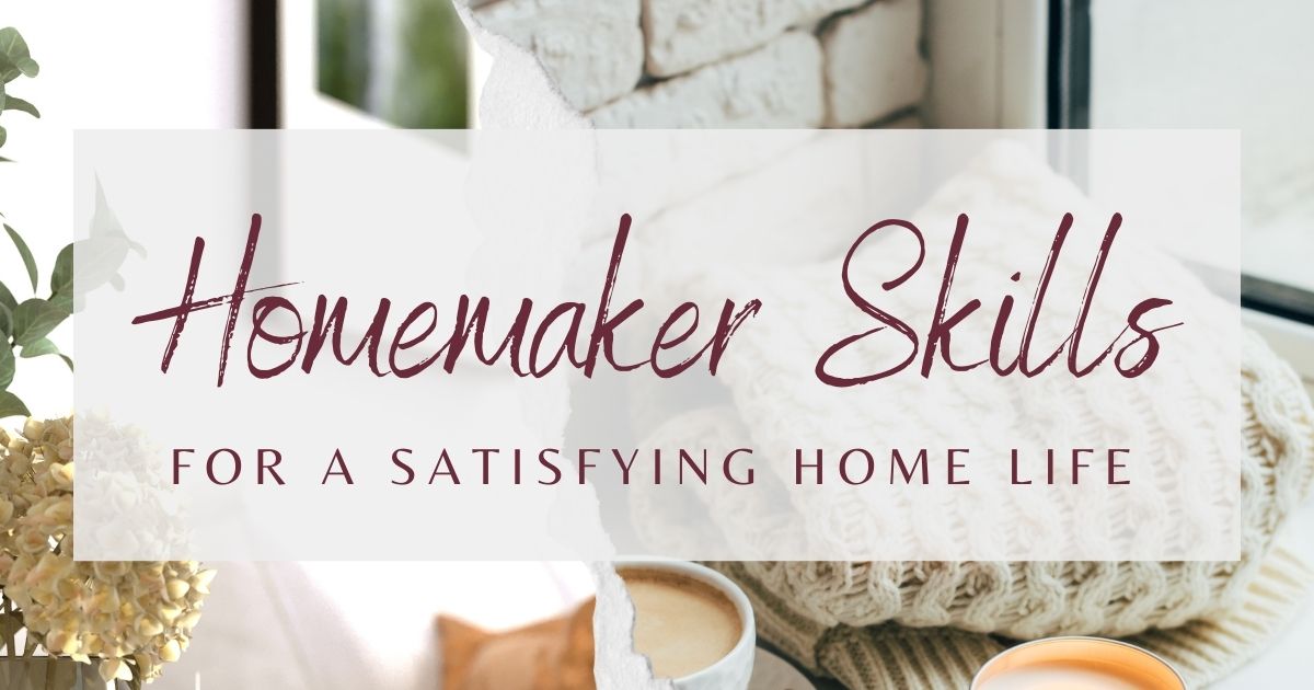 Unlocking the Art of Homemaking: Harnessing Essential Homemaker Skills ...